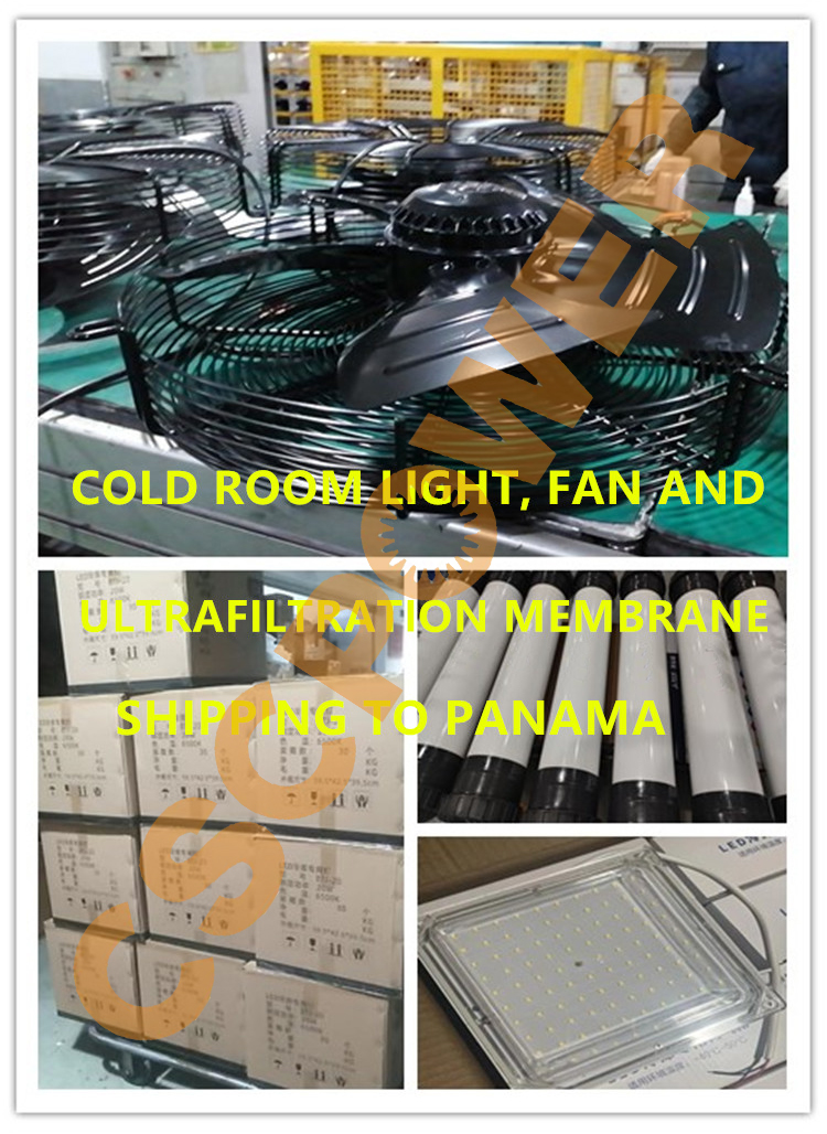 Cold Room Light,Fan and Ultrafiltration Membrane Shipping to PANAMA